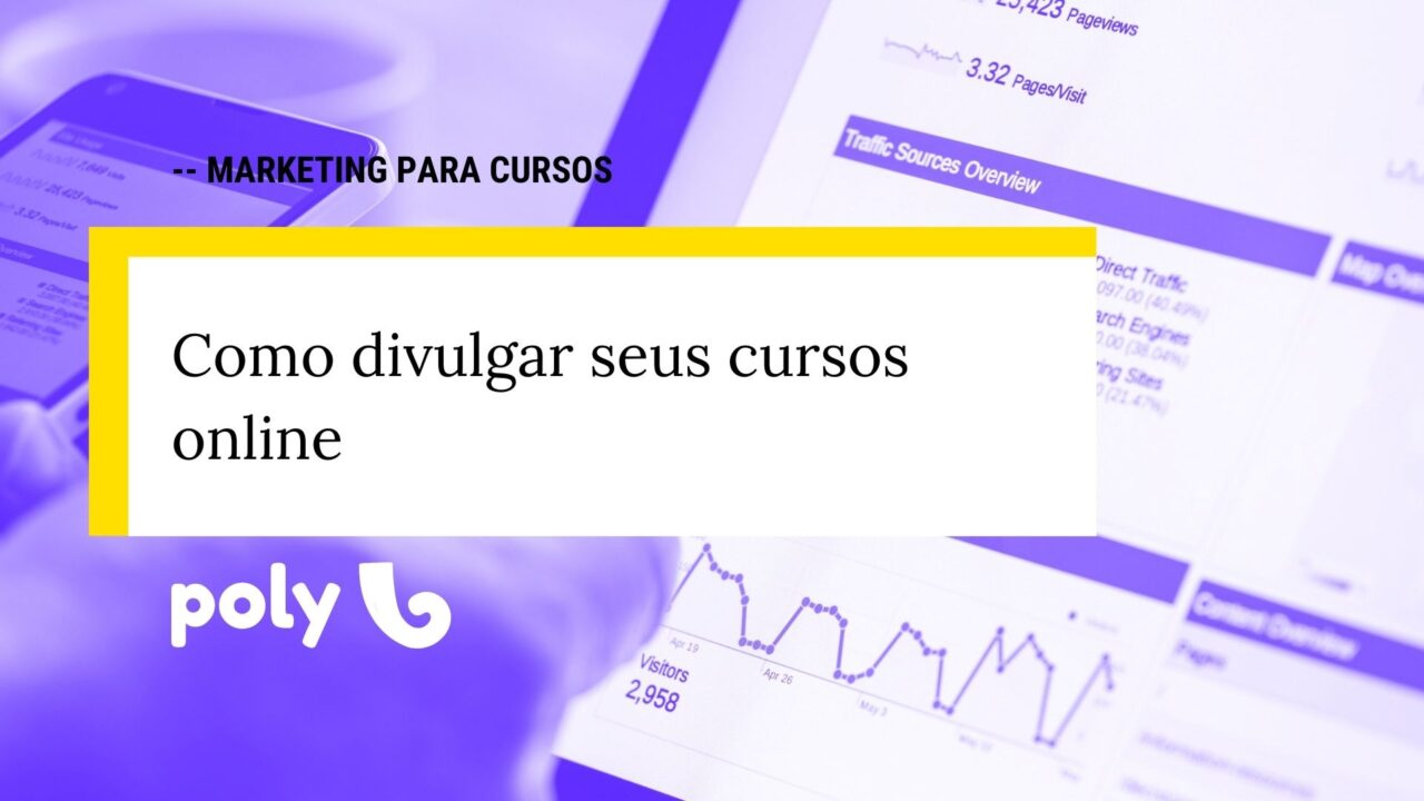 14 dicas de marketing para cursos online - Poly Studio